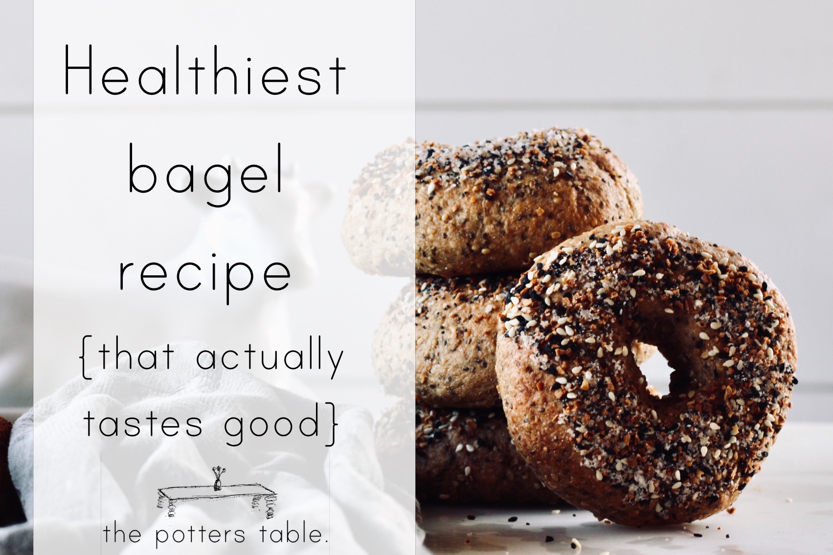 Healthiest bagel recipe {that actually tastes good} – the potters table